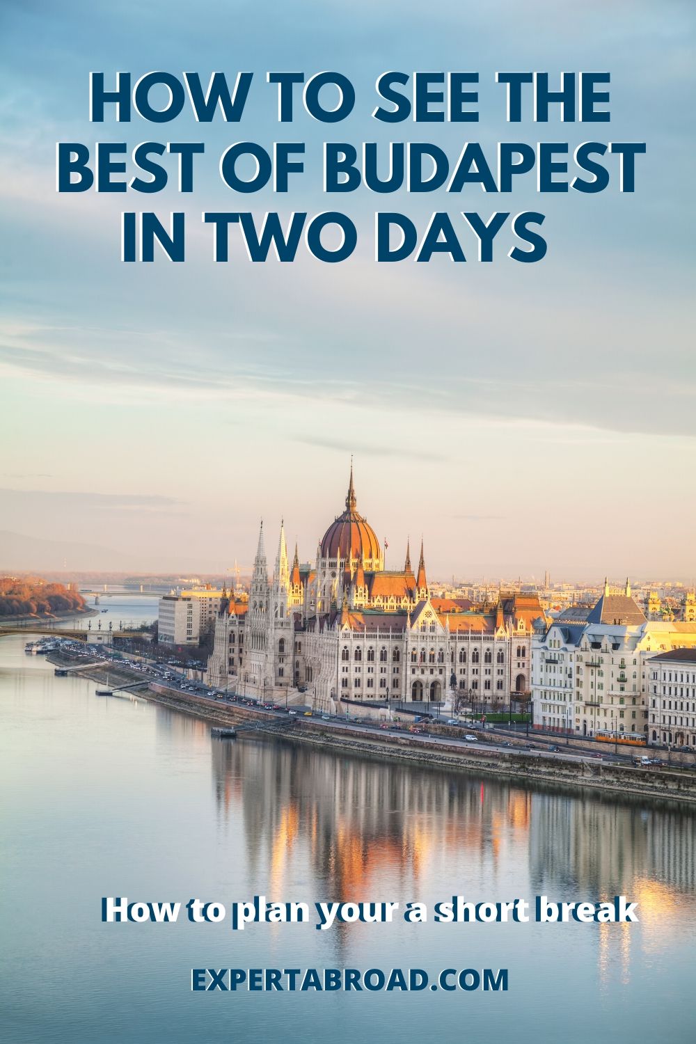 Two Days in Budapest: Plan a Perfect Short Break | Expert Abroad